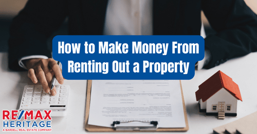 Making Money Renting Out Property | RE/MAX Heritage - Bardell Real Estate