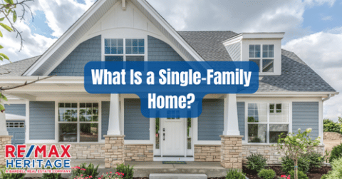 What Is a Single-Family Home? | RE/MAX Heritage - Bardell Real Estate